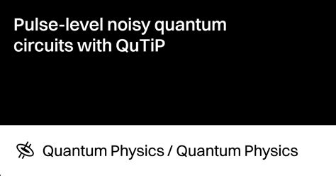 Pulse-level noisy quantum circuits with QuTiP