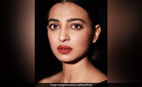 Radhika Apte On Illegally Released Sex Scene Why Isnt It Being Spread