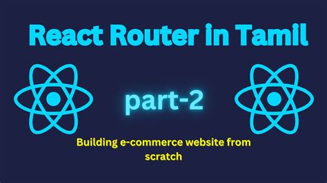 16 React Router Tutorial In Tamil Part 2 React Js In Tamil Youtube