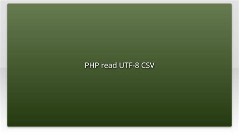Php Read Utf Csv Youtube