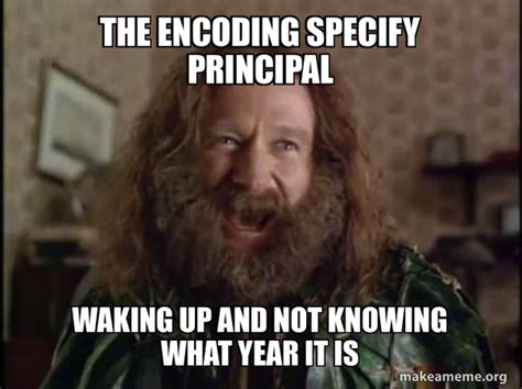 The Encoding Specify Principal Waking Up And Not Knowing What Year It