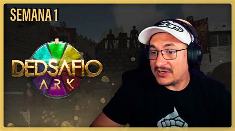 Semana 1 Resumen Dedsafio Ark Youtube