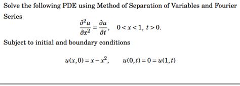 Solved Solve The Following PDE Using Method Of Separation Of Chegg Com