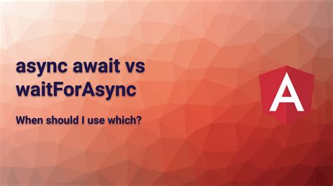 async await vs waitforasync in angular tests youtube