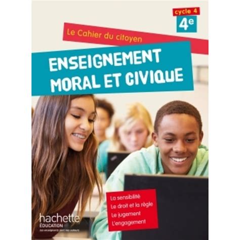 Cahier Du Citoyen Enseignement Moral Et Civique Emc 4e 2015