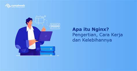 Apa Itu Nginx Pengertian Cara Kerja Dan Kelebihannya