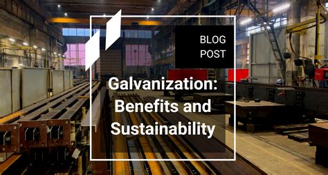 Galvanization Benefits And Sustainability