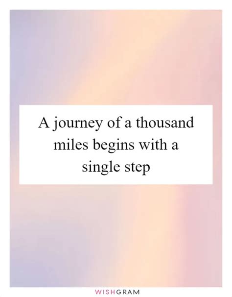 A Journey Of A Thousand Miles Begins With A Single Step Messages