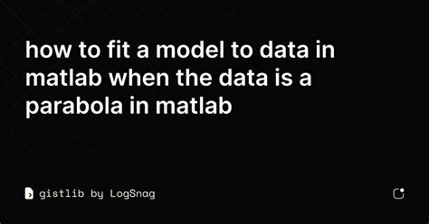 Gistlib How To Fit A Model To Data In Matlab When The Data Is A