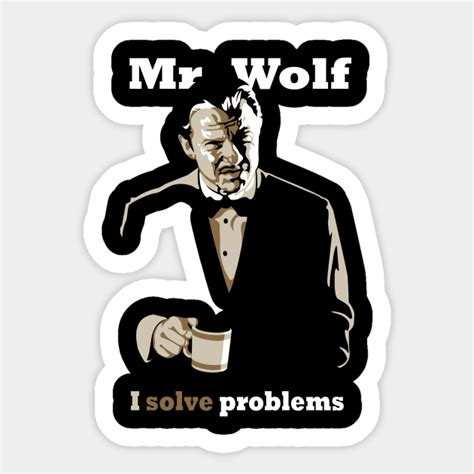 Mr Wolf I Solve Problems Pulp Fiction Pulp Fiction Sticker
