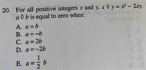 Solved 20 For All Positive Integers X And Y Xbigcirc Yx2 2xy A B Is Equal To Zero When A