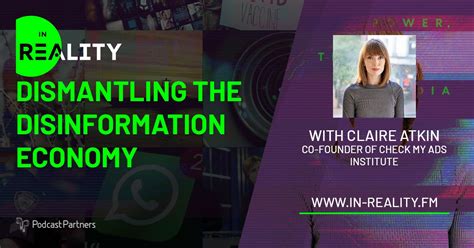 Dismantling The Disinformation Economy In Reality Podcast