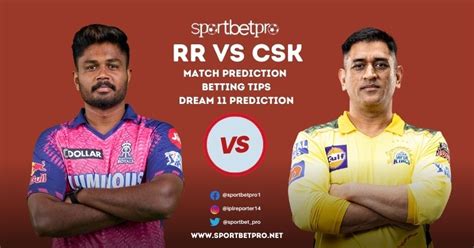 RR Vs CSK Betting Tips Odds Dream11 Prediction Who Will Win Today
