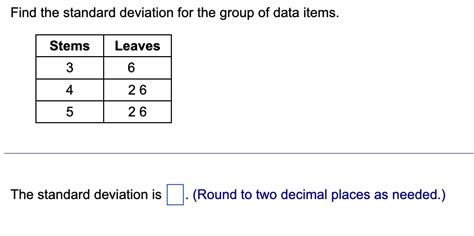Solved Find The Standard Deviation For The Group Of Data Chegg