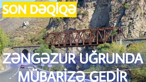 Son DƏqİqƏ ZƏngƏzur UĞrunda MÜbarİzƏ Gedİr Youtube
