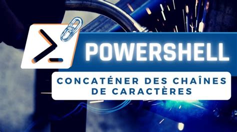 Powershell Comment Concaténer Des Chaînes String