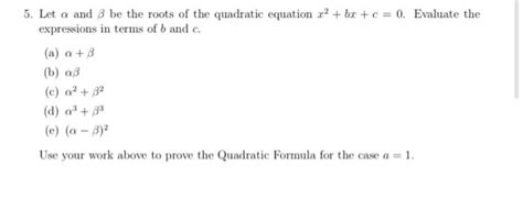 Solved 5 Let α And β Be The Roots Of The Quadratic Equation