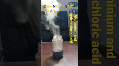 Chemical Reaction Aluminium And Hydrochloric Acid Youtube