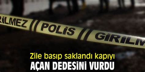 Zile Basıp Saklandı Kapıyı Açan Dedesini Vurdu