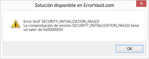 Cómo Arreglar Error 0x5f Securityinitializationfailed La Comprobación De Errores Security