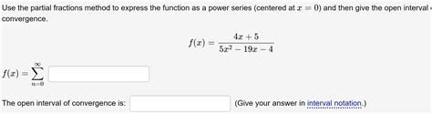 Solved Use The Partial Fractions Method To Express The