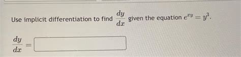 solved use implicit differentiation to find dxdy given the