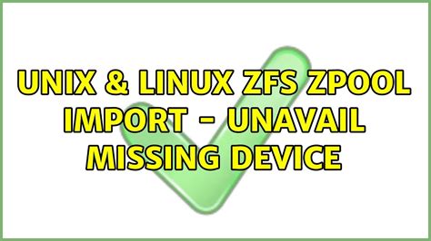 Unix And Linux Zfs Zpool Import Unavail Missing Device Youtube