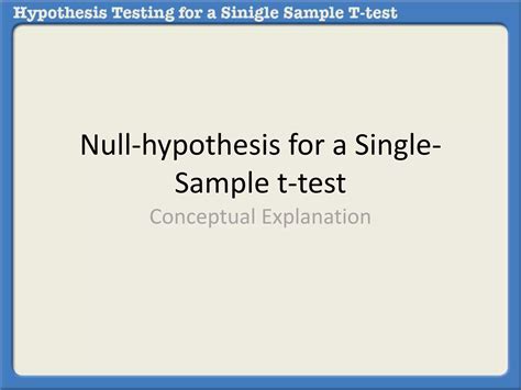 Null Hypothesis For A Single Sample T Test Pptx