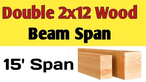 Double 2x12 Beam Span How Far Can A Double 2x12 Beam Span Youtube
