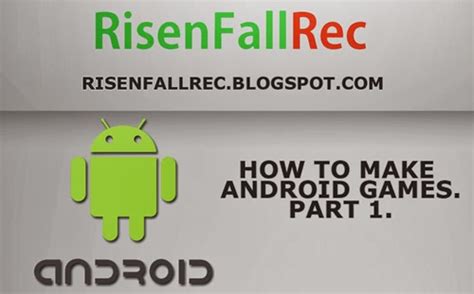 How To Make Android Games Part 1 Risenfallrec