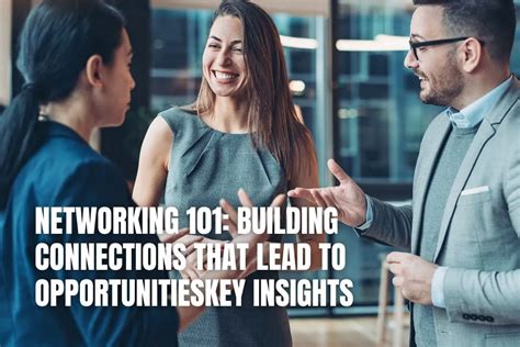 Networking 101 Building Connections That Lead To Opportunities