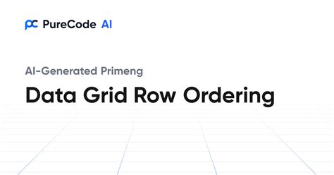Develop Primeng Data Grid Row Ordering With Ai Help