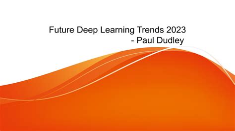 Future Deep Learning Trends 2023 By Paul Dudley Issuu