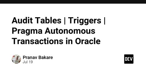 Audit Tables Triggers Pragma Autonomous Transactions In Oracle