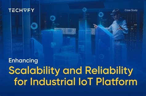 Enhancing Scalability And Reliability For Industrial Iot Platform Techvify
