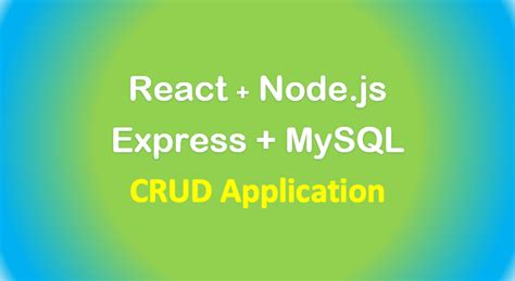 React Node Js Express Mysql Example Build A Crud App Bezkoder