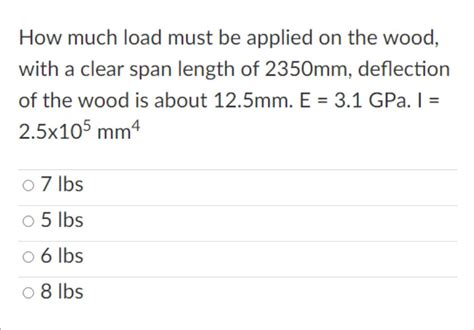 Solved How Much Load Must Be Applied On The Wood With A Chegg