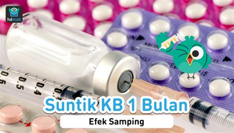 Efek Samping Suntik KB 1 Bulan Dan Tanda Tidak Cocok HDmall
