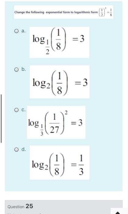Solved Change The Following Exponential Form To Logarithmic Chegg Com