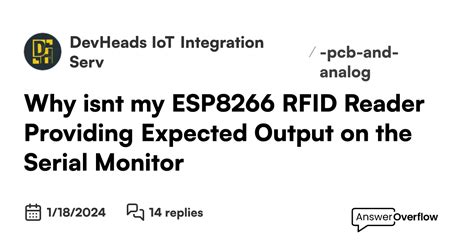 Why Isnt My Esp8266 Rfid Reader Providing Expected Output On The Serial Monitor Devheads Iot