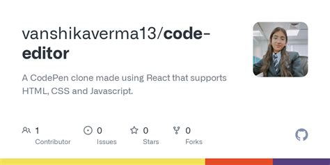 Github Vanshikaverma13code Editor A Codepen Clone Made Using React That Supports Html Css