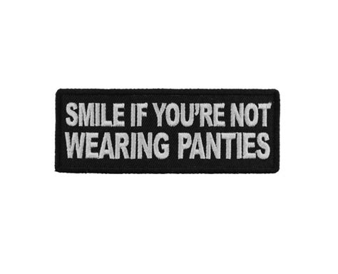 Smile If Youre Not Wearing Any Panties 4 X 1 5 Iron On Patch 5940 C44 Etsy