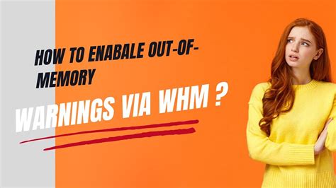 How To Enable Out Of Memory Warnings Via Whm Pheonixsolutions Businessgrowth Knowledge