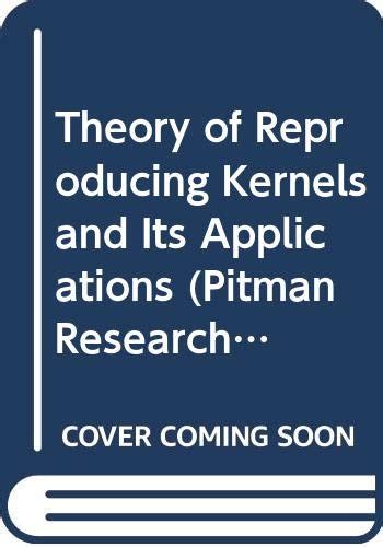 Theory Of Reproducing Kernels And Its Applications By S Saitoh Goodreads