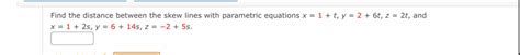 Solved Find The Distance Between The Skew Lines With