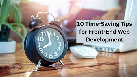 10 Time Saving Tips For Front End Web Development Best Technology