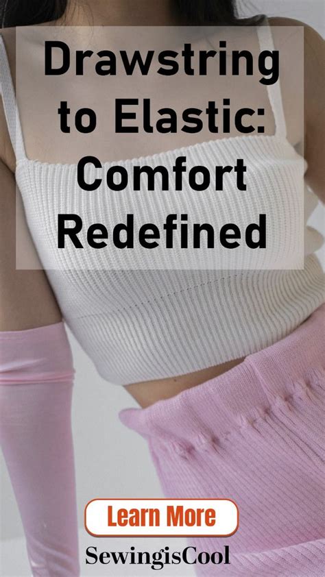 Drawstring To Elastic Comfort Redefined Elastic Cord Drawstring