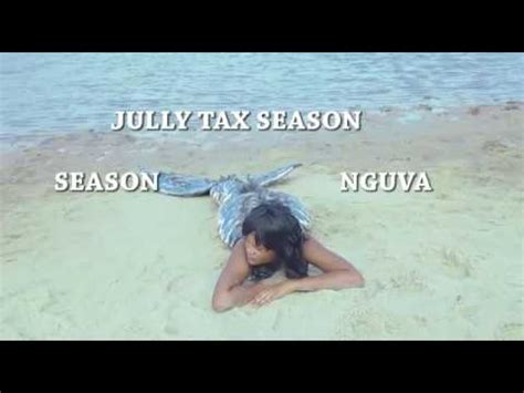 Jully Tax Season Nguva Youtube