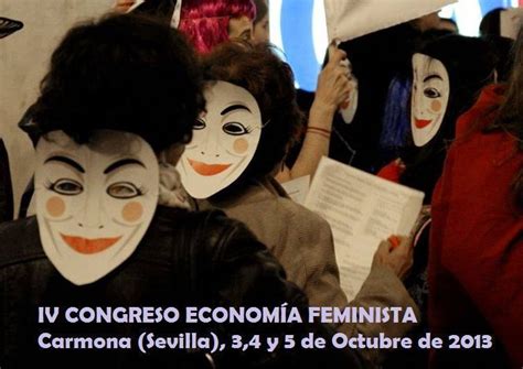 Crónicas De Un Congreso Iv Congreso De Economía Feminista