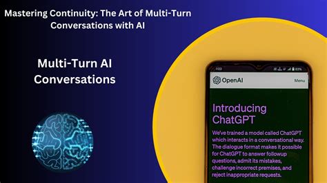 Mastering Continuity The Art Of Multi Turn Conversations With Ai Ai